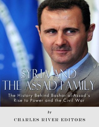 Syria and the Assad Family: The History Behind Bashar al-Assad’s Rise ...