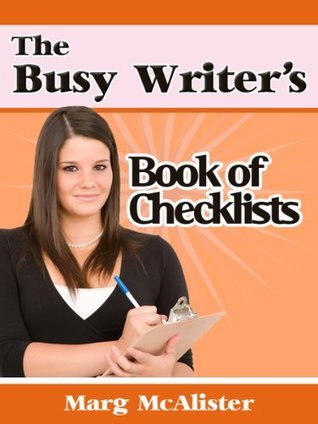 The Busy Writer's Book of Checklists by Marg McAlister | Goodreads