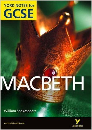 Macbeth York Notes for GCSE by York Notes | Goodreads