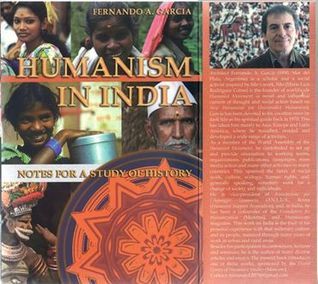 Humanism In India by Fernando A. Garcia | Goodreads