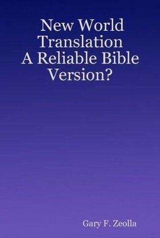New World Translation: A Reliable Bible Version? Edition 2.1 by Gary F ...