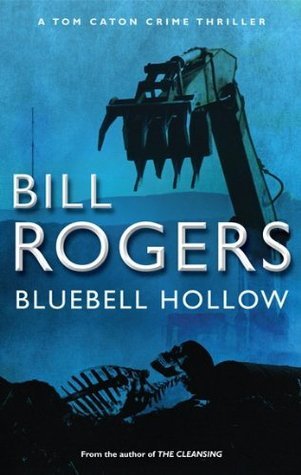 Bluebell Hollow (DCI Tom Caton Manchester #5) by Bill Rogers | Goodreads