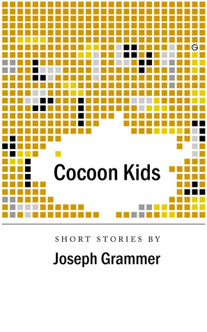Cocoon Kids by Joseph Grammer | Goodreads