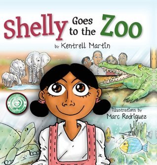 Shelly Goes to the Zoo by Kentrell Martin | Goodreads