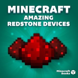 Minecraft: Amazing Redstone Devices by Innovate Media | Goodreads