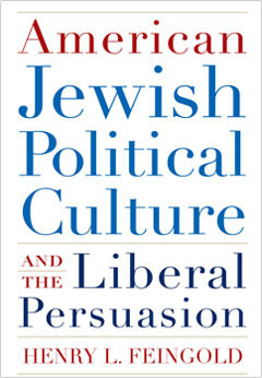 American Jewish Political Culture and the Liberal Persuasion by Henry L ...