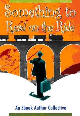 Something to Read on the Ride: A Charity Anthology by Stella Wilkinson ...