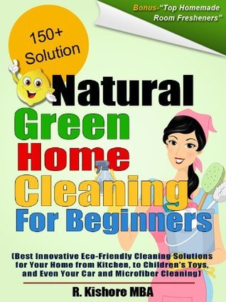 Natural Green Home Cleaning For Beginners:Best Innovative Eco-Friendly ...
