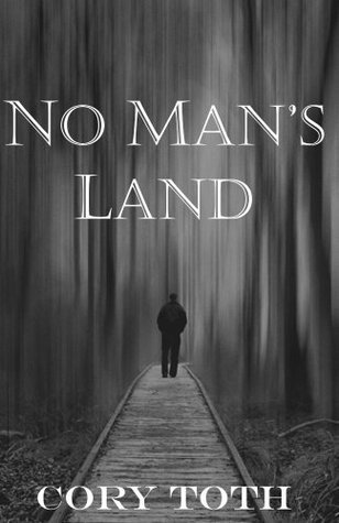 No Man's Land by Cory Toth | Goodreads