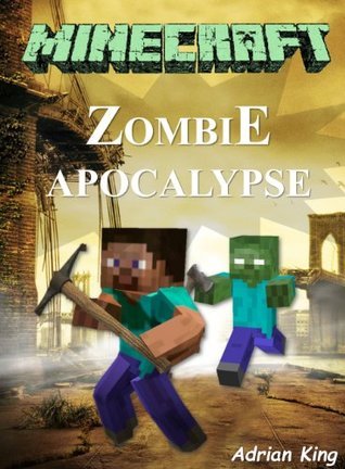 Minecraft: Legend of the Minecraft Zombie Apocalypse by Minecraft Books ...