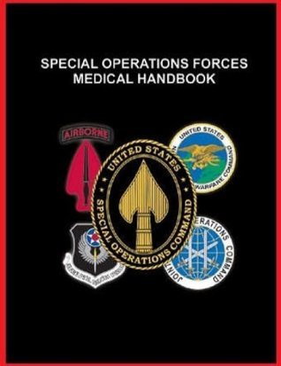 Special Operations Forces Medical Handbook by U.S. Department of ...