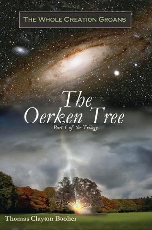 The Oerken Tree by Thomas Clayton Booher | Goodreads