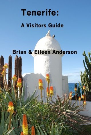 Tenerife: A Visitors Guide by Brian Anderson | Goodreads