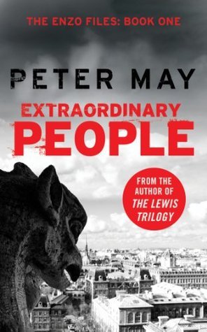 Extraordinary People (The Enzo Files, #1) by Peter May | Goodreads
