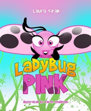 Ladybug Pink (Ladybug Color Series Book 2) by Laura Yirak | Goodreads