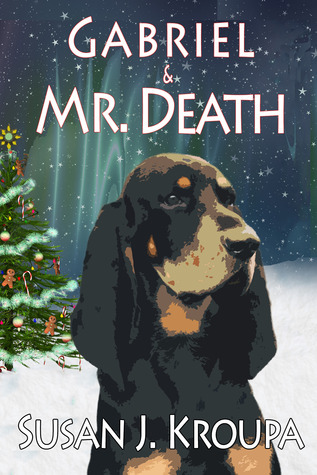 Gabriel & Mr. Death by Susan J. Kroupa | Goodreads