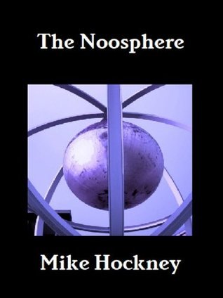 The Noosphere (The God Series Book 9) by Mike Hockney | Goodreads