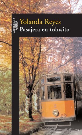 Pasajera en tránsito by Yolanda Reyes | Goodreads