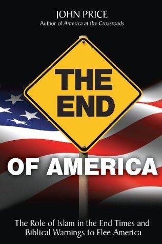 The End of America: The Role of Islam in the End Times and Biblical ...