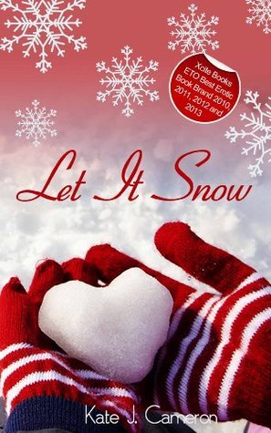 Let it Snow by Kate J. Cameron | Goodreads