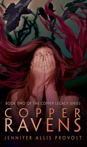 Copper Ravens (Copper Legacy, #2) by Jennifer Allis Provost | Goodreads