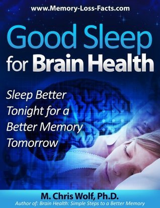 Good Sleep for Brain Health: Sleep Better Tonight for a Better Memory ...