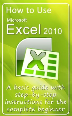 How to Use Microsoft Excel 2010 by Gerard Strong | Goodreads