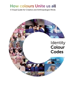 Identity Colour Codes: How Colours Unite Us All by Felix Janssens ...