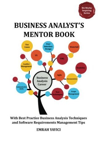 Business Analyst's Mentor Book : With Best Practice Business Analysis ...