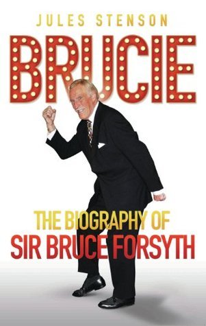 Brucie - A Celebration of of Sir Bruce Forsyth 1928 - 2017: The Life ...