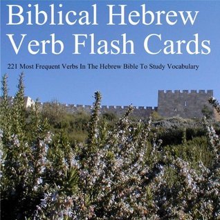 Biblical Hebrew Verb Flash Cards - 221 Most Frequent Verbs In The ...