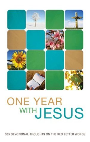 One Year with Jesus: 365 Devotional Thoughts on the Red Letter Words by ...