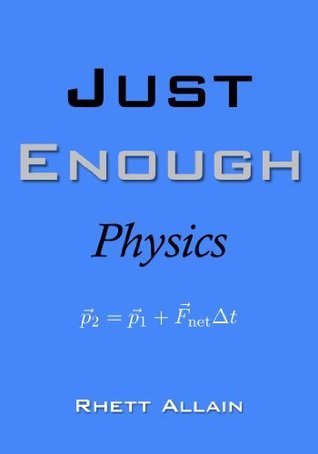 Just Enough Physics by Rhett Allain | Goodreads