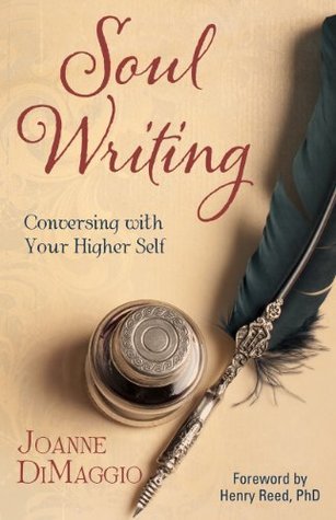 Soul Writing: Conversing With Your Higher Self" by Joanne Dimaggio ...