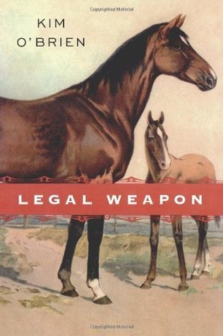 Legal Weapon by Kim O'Brien | Goodreads