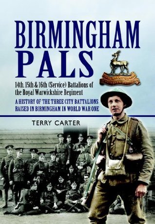 Birmingham Pals: 14th, 15th & 16th (Service) Battalions of the Royal ...