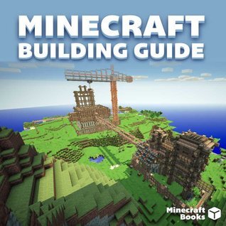 Awesome Minecraft Building Guide: All You Need To Know! by Minecraft ...