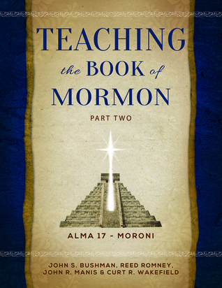 Teaching the Book of Mormon, Part 2 by John S. Bushman | Goodreads