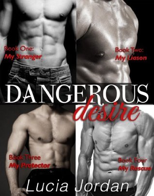 Dangerous Desire: Complete Collection by Lucia Jordan | Goodreads