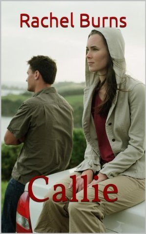 Callie Part 1 by Rachel Burns | Goodreads