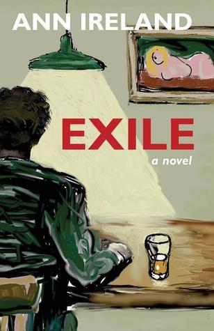 Exile: A Novel by Ann Ireland | Goodreads