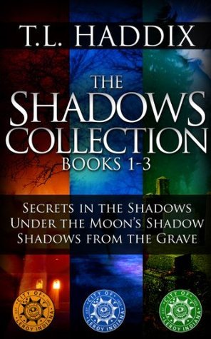 The Shadows Collection #1-3 by T.L. Haddix | Goodreads