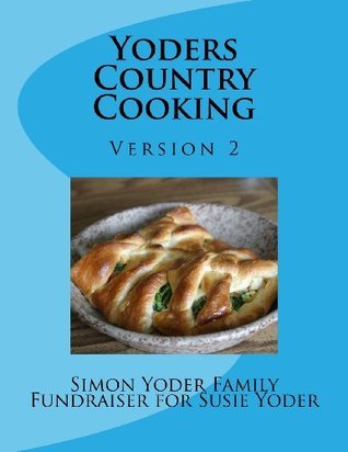 Yoders Country Cooking: Pastry Cover Edition by Ms Susie Yoder | Goodreads