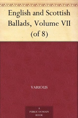 English and Scottish Ballads, Volume VII by Francis James Child | Goodreads