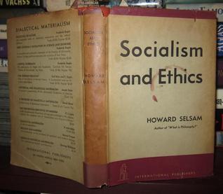 Socialism and Ethics by Howard Selsam | Goodreads