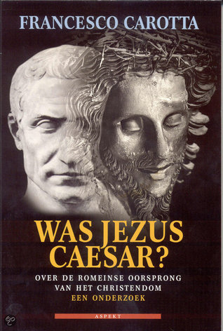 Was Jezus Caesar? by Francesco Carotta | Goodreads