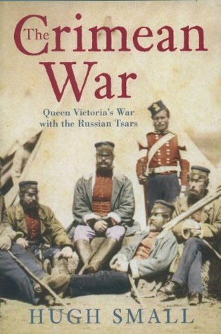 The Crimean War by Hugh Small | Goodreads