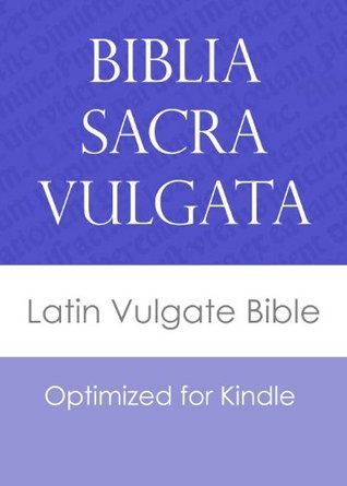 Latin Vulgate Bible (Latin Edition) by Jerome | Goodreads