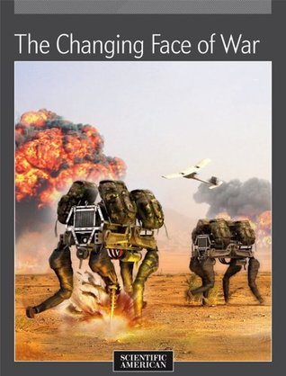 The Changing Face of War by Scientific American | Goodreads