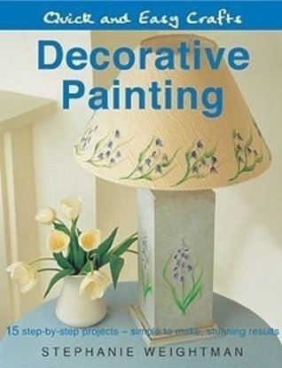 Decorative Painting by stephanie-weightman | Goodreads